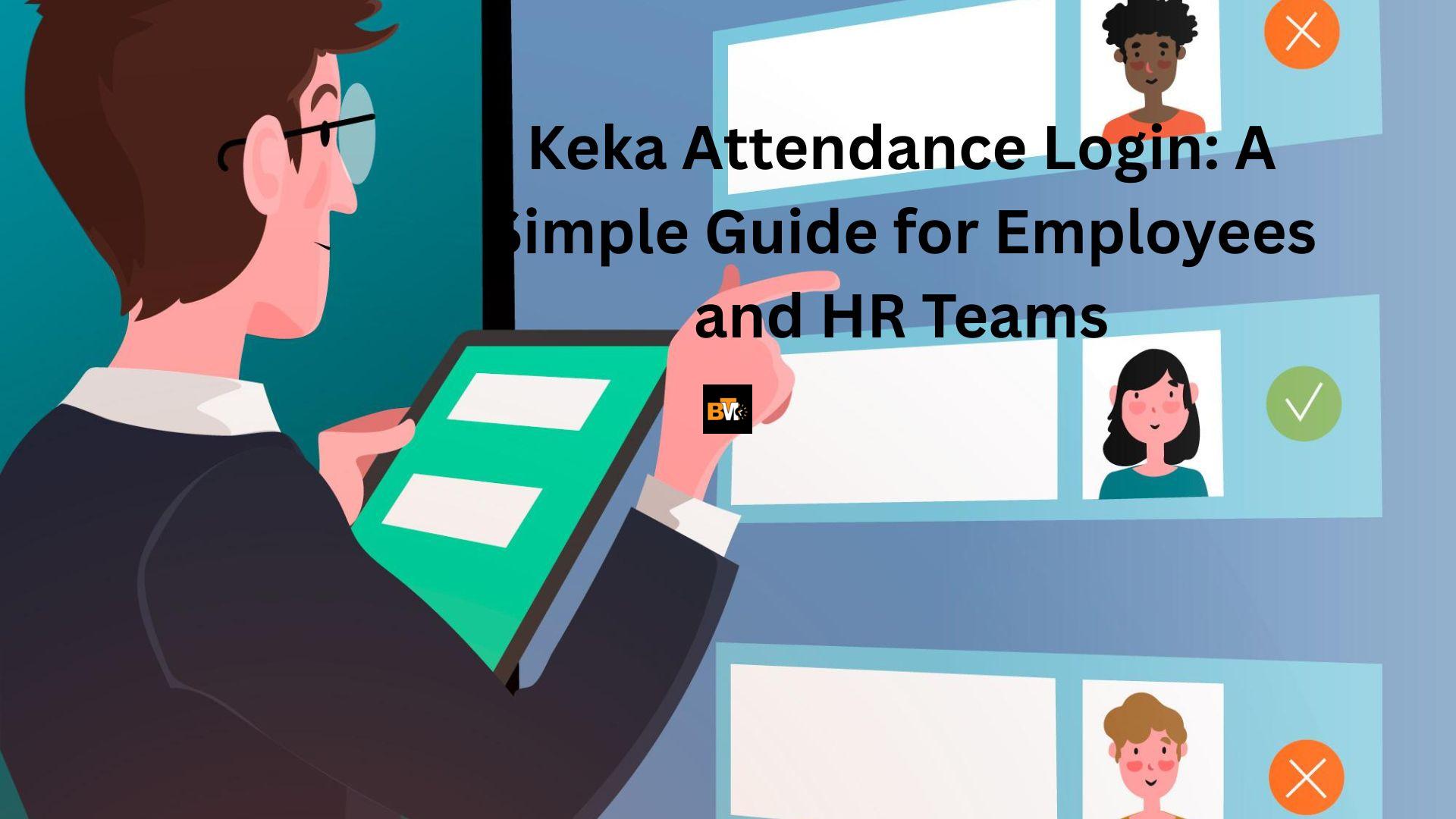 Keka Attendance Login: A Simple Guide for Employees and HR Teams - Bm Times